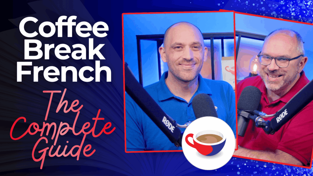 Coffee Break French - All You Need To Know - Coffee Break Languages